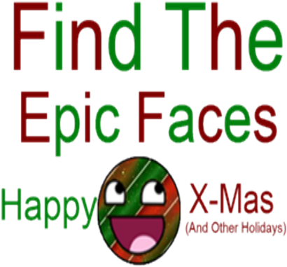 Download Epic Face X-mas Background, A Decal By Scoutywouty - Faces ...