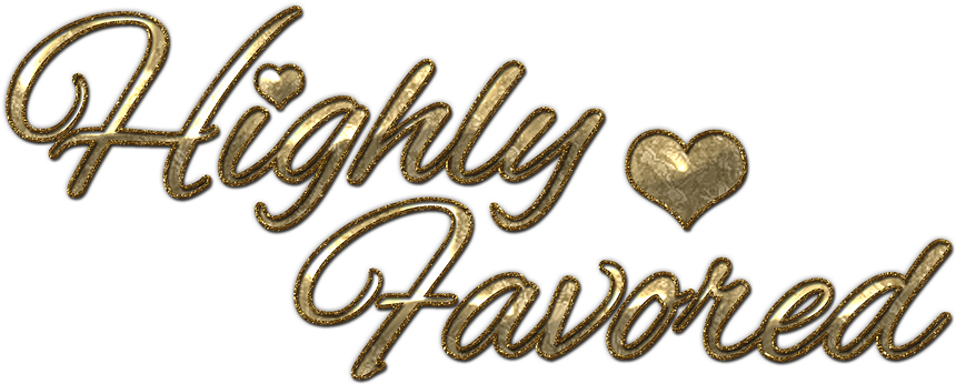 Download HD Words Gold Golden Design Lettering Greetin - Highly Favored ...